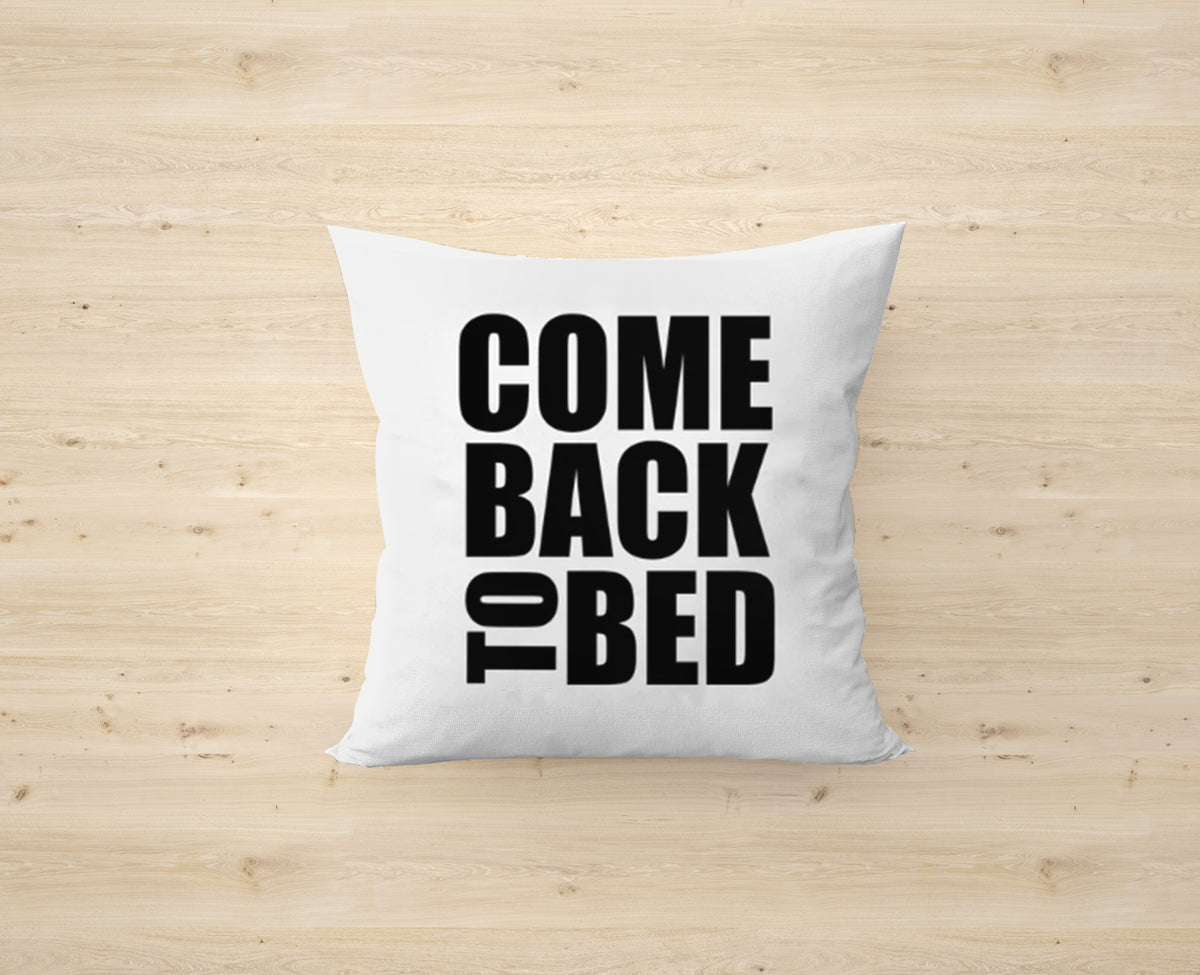 Come Back to Bed 18x18 Inch Throw Pillow Cover – Oh, Susannah